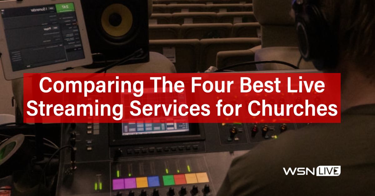Church Live Stream Setup—Live Streaming for Churches in 2022